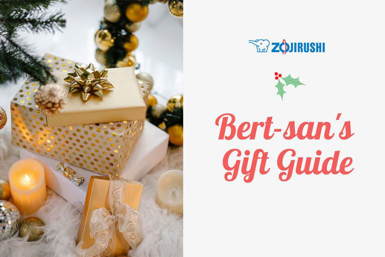 Bert-san’s Gift Guide | Zojirushi Blog